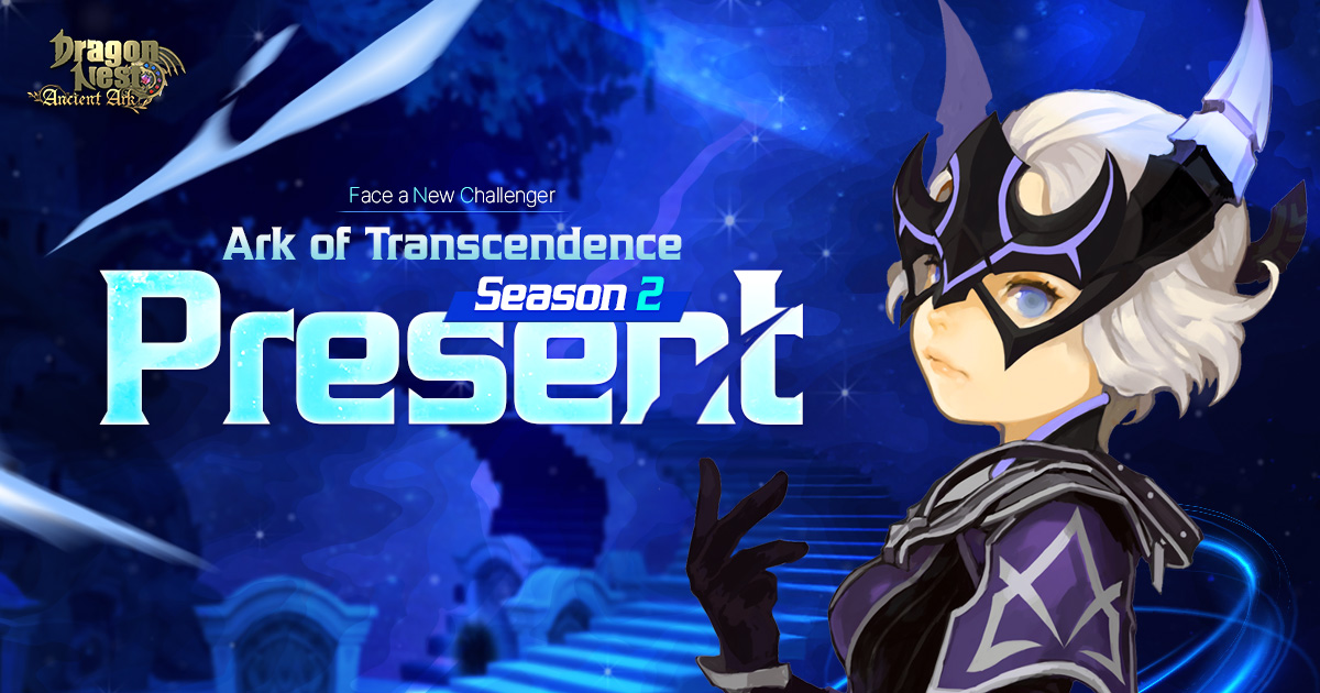 Ark of Transcendence Season 2 [Present] - Dragon Nest